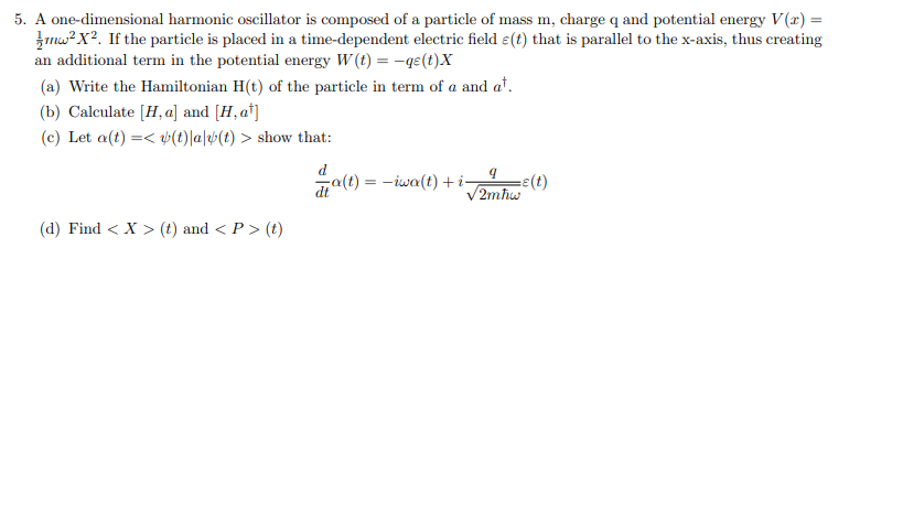 Solved 5. A one-dimensional harmonic oscillator is composed | Chegg.com