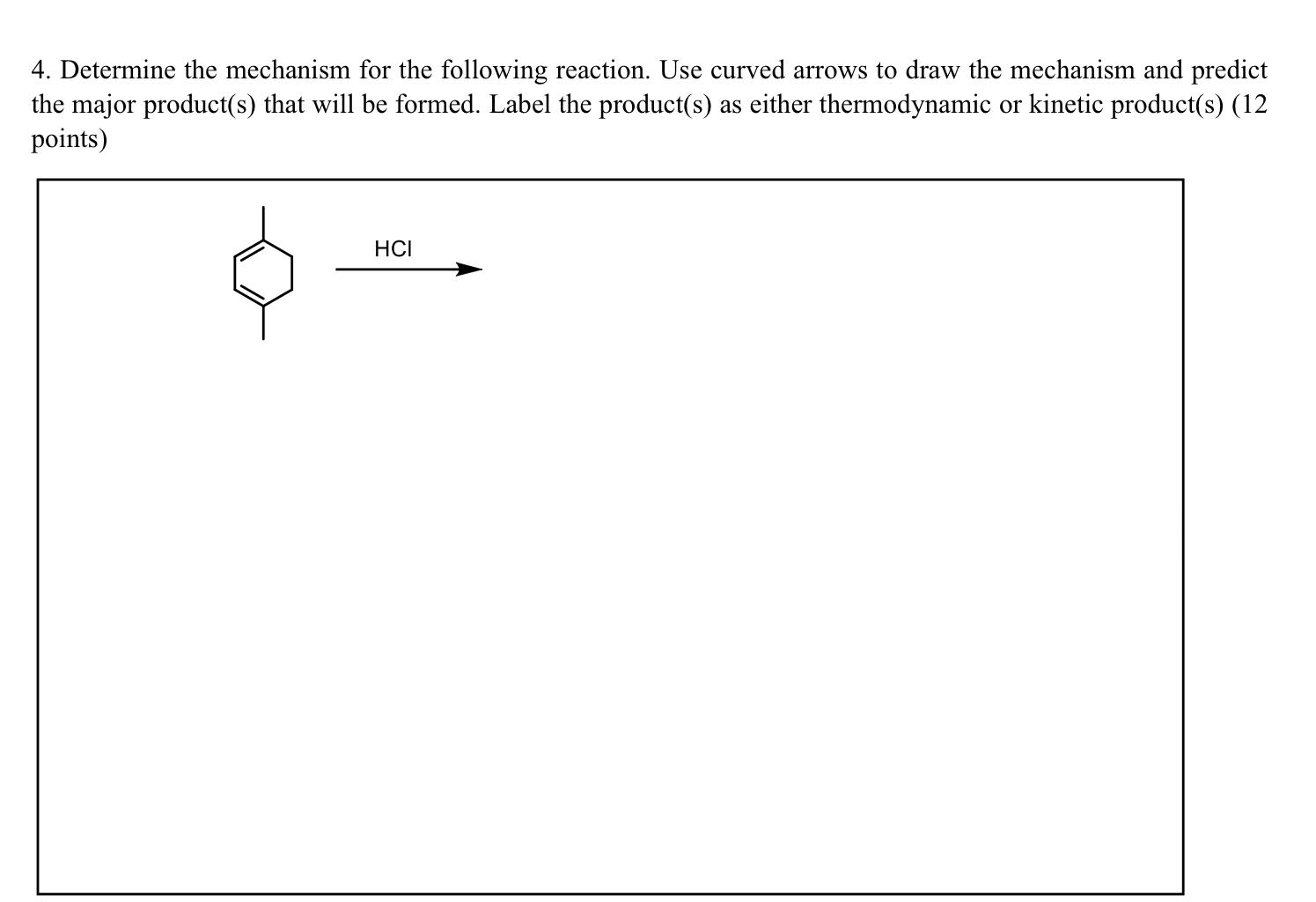 [Solved]: 4. Determine the mechanism for the following rea