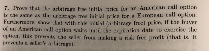 Solved 7. Prove that the arbitrage free initial price for an | Chegg.com