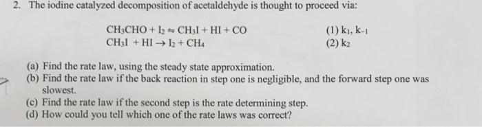 Solved 2. The iodine catalyzed decomposition of acetaldehyde | Chegg.com