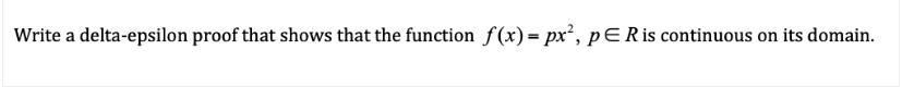 Solved Write a delta-epsilon proof that shows that the | Chegg.com