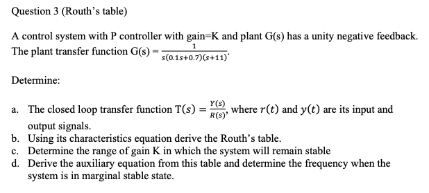 Solved Question 3 (Routh's table) A control system with P | Chegg.com