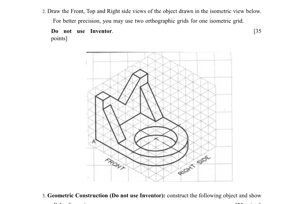 Solved 2. Draw the Front, Top and Right side views of the | Chegg.com