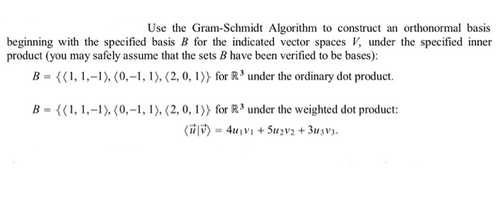Solved Use The Gram Schmidt Algorithm To Construct An 