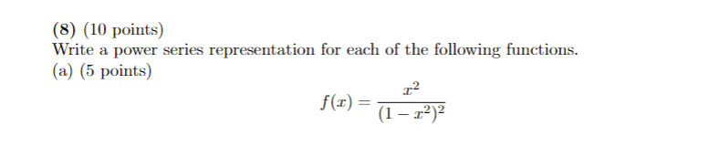 Solved (8) (10 points) Write a power series representation | Chegg.com