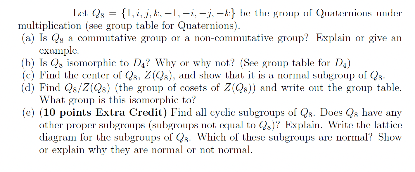 Solved Let Q8={1,i,j,k,−1,−i,−j,−k} be the group of | Chegg.com