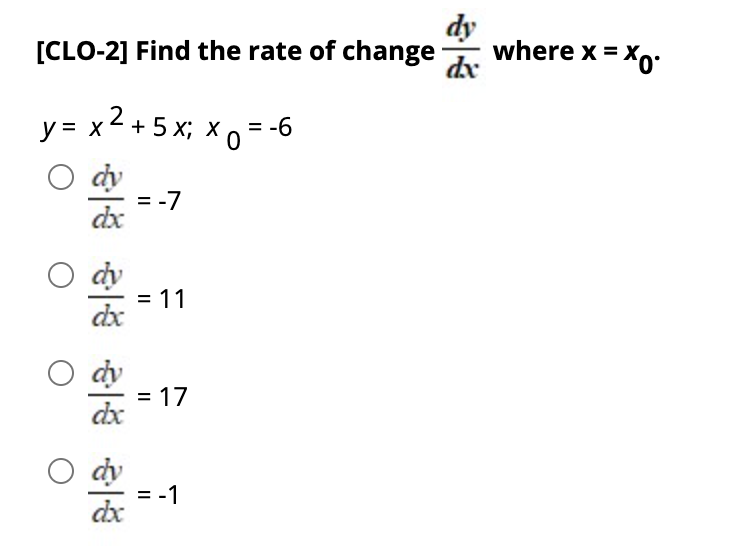 Solved [CLO-2] Find the rate of change dx where x = xo: y= | Chegg.com