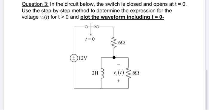Solved Question 3: In the circuit below, the switch is | Chegg.com