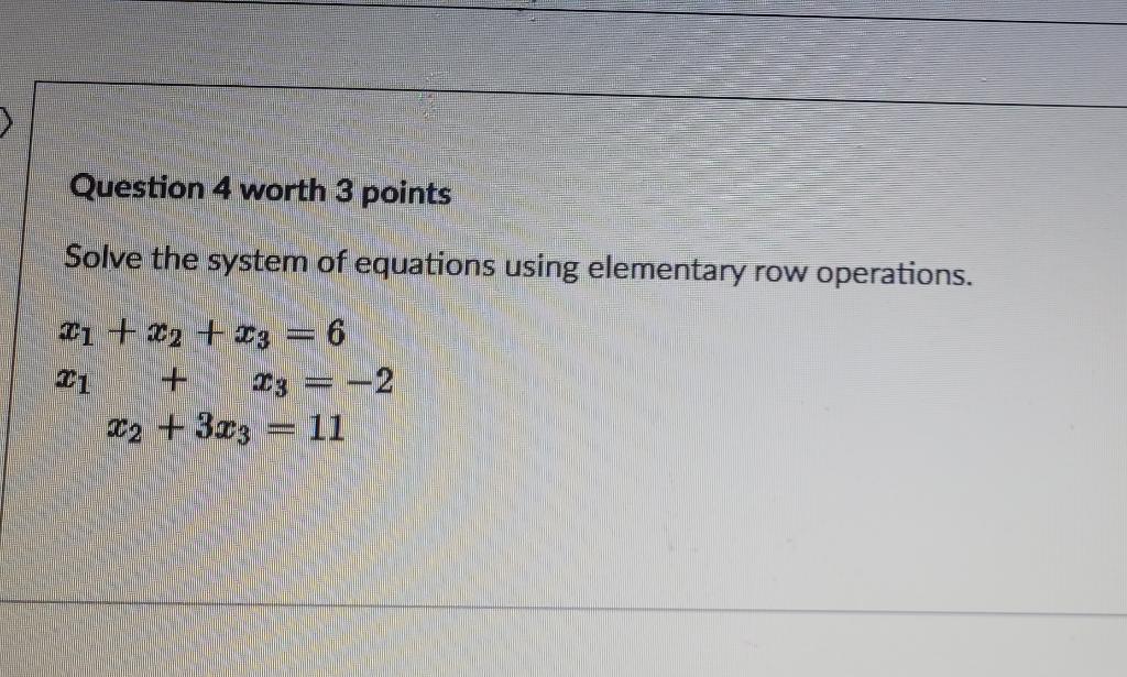 Solved Question 4 worth 3 points Solve the system of | Chegg.com