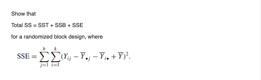 Solved Show that Total SS = SST + SSB + SSE for a randomized | Chegg.com
