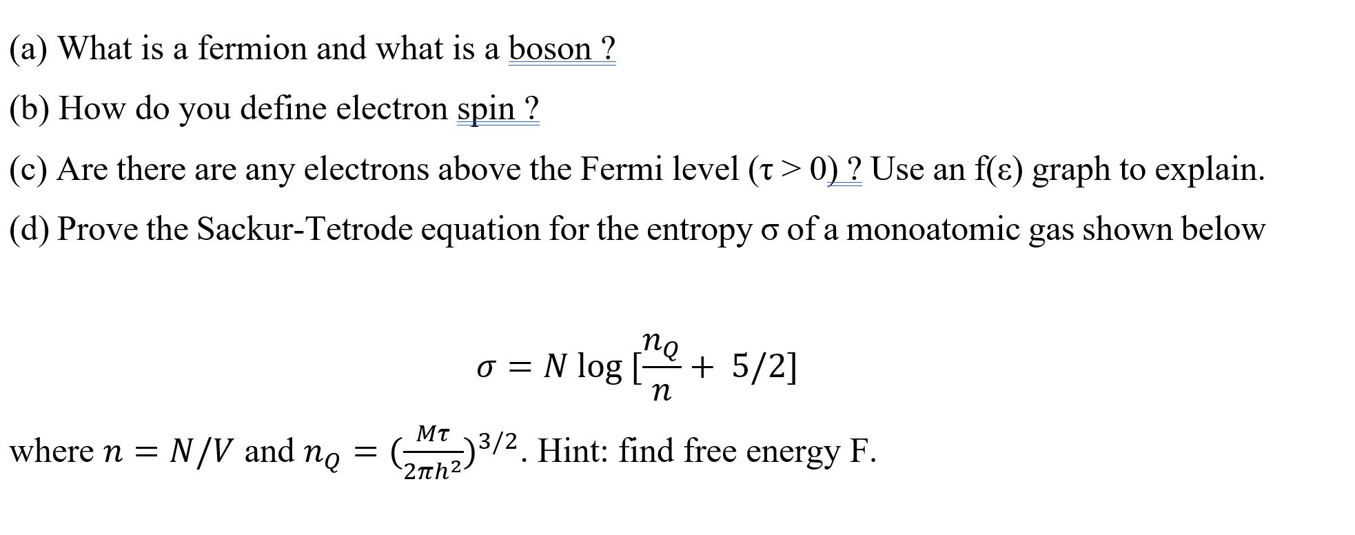 Solved (a) What is a fermion and what is a boson ? (b) How | Chegg.com