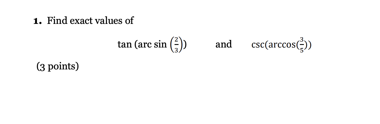 Solved 1. Find exact values of tan (arc sin () and | Chegg.com