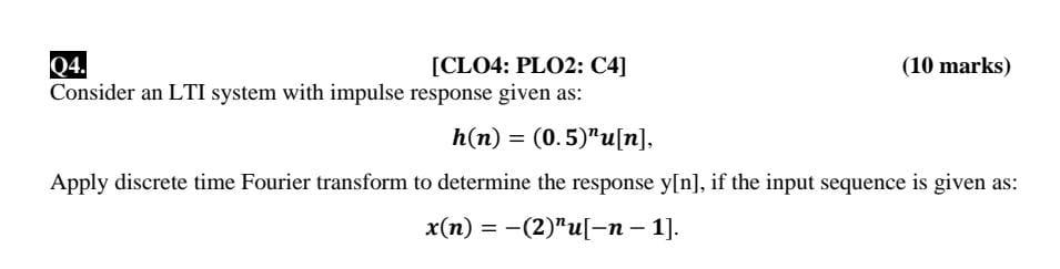 Solved Q4. [CLO4: PLO2: C4] (10 marks) Consider an LTI | Chegg.com