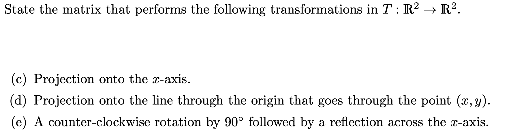 Solved State the matrix that performs the following | Chegg.com