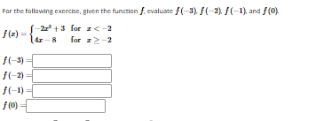 Solved For the following excrcisc, given the function f, | Chegg.com