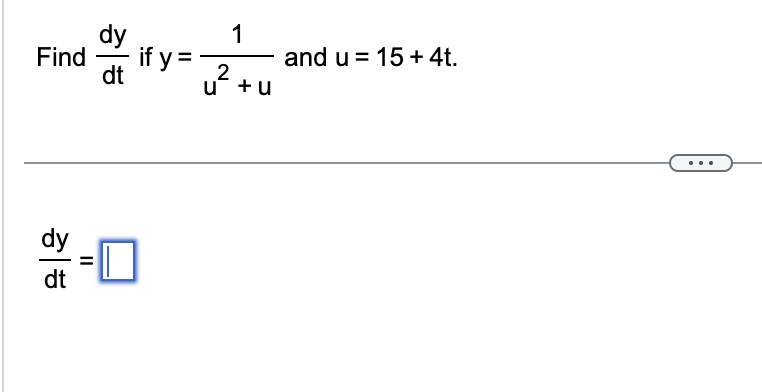 Solved Find dtdy if y=u2+u1 and u=15+4t dtdy= | Chegg.com