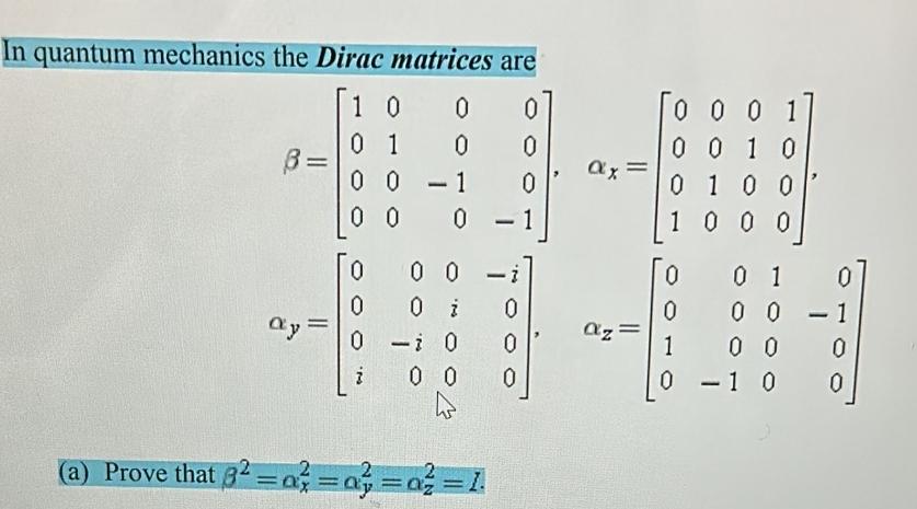 Solved In quantum mechanics the Dirac matrices are | Chegg.com