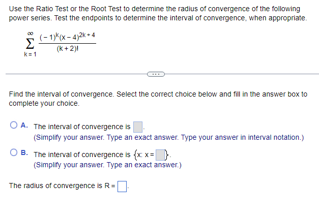 Solved Use The Ratio Test Or The Root Test To Determine The