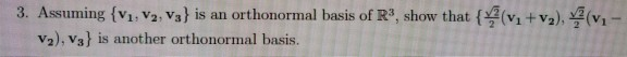 Solved 3. Assuming {v1,v2,v3} is an orthonormal basis of R3, | Chegg.com