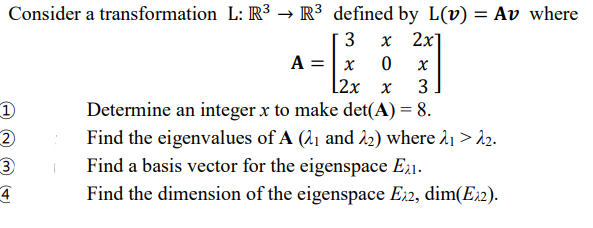Solved Consider a transformation L:R3→R3 defined by L(v)=Av | Chegg.com