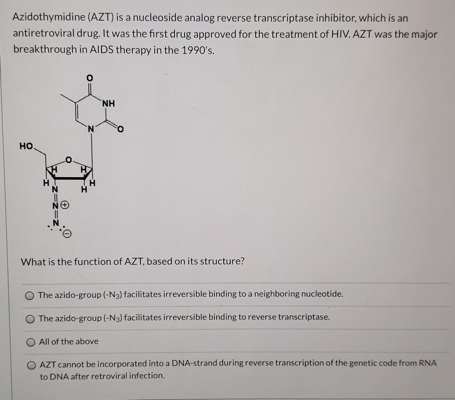 Solved Azidothymidine (AZT) is a nucleoside analog reverse | Chegg.com