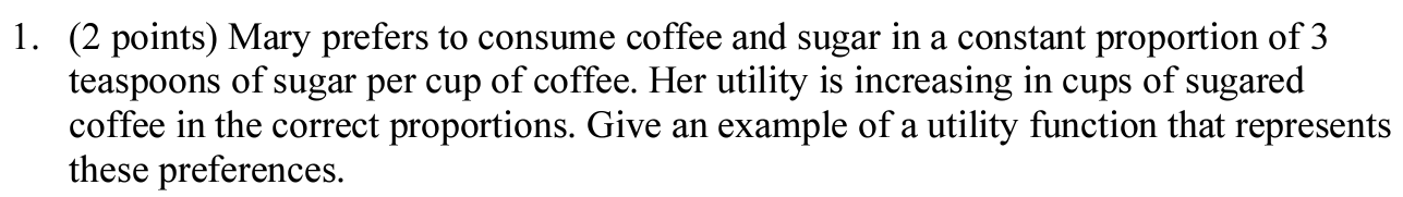 Solved (2 points) Mary prefers to consume coffee and sugar | Chegg.com Solved (2 points) Mary prefers to consume coffee and sugar | Chegg.com