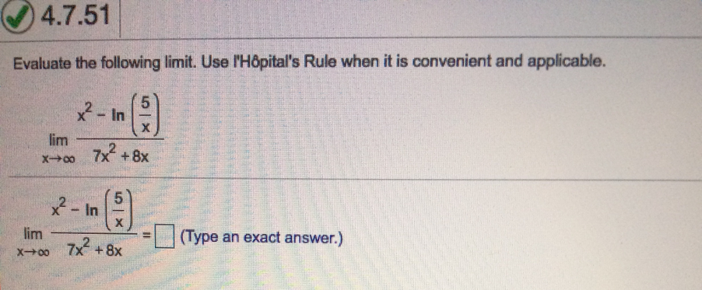 Solved 4.7.51 Evaluate the following limit. Use l'Hôpital's | Chegg.com Solved 4.7.51 Evaluate the following limit. Use l'Hôpital's | Chegg.com