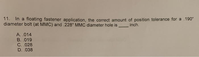 Solved 11. In a floating fastener application, the correct | Chegg.com