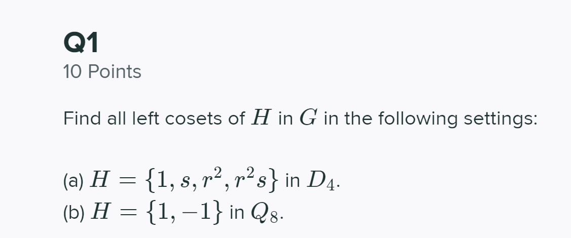 Solved Q1 10 Points Find all left cosets of H in G in the | Chegg.com