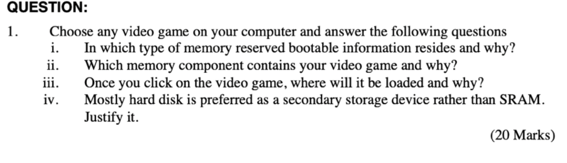 Solved QUESTION: 1. Choose any video game on your computer | Chegg.com
