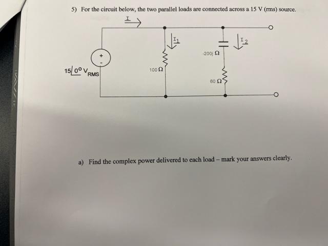 Solved 5) For the circuit below, the two parallel loads are | Chegg.com