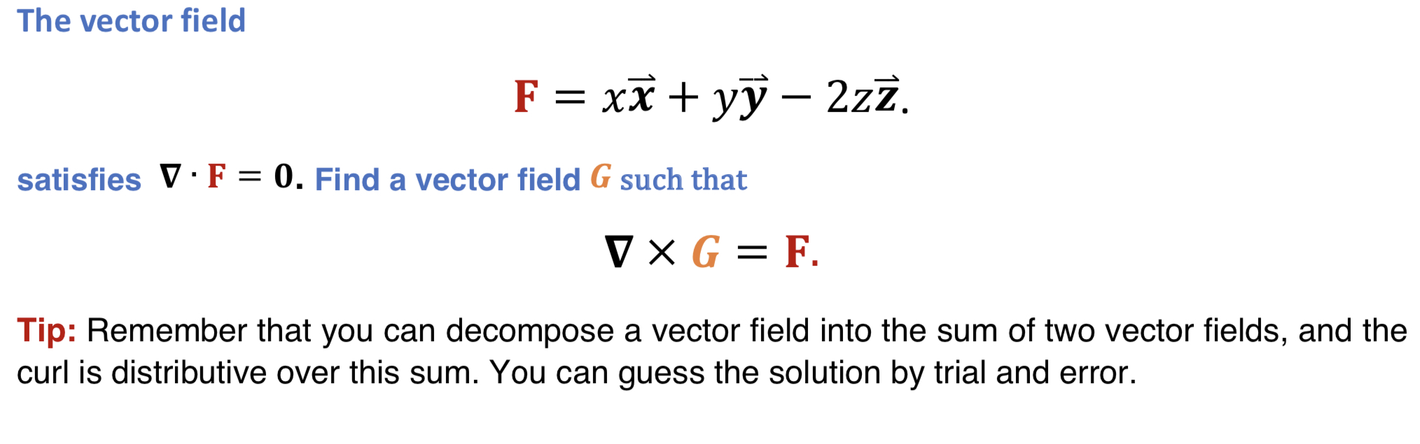 Solved The vector field F=xx+yy−2zz. satisfies ∇⋅F=0. Find a | Chegg.com
