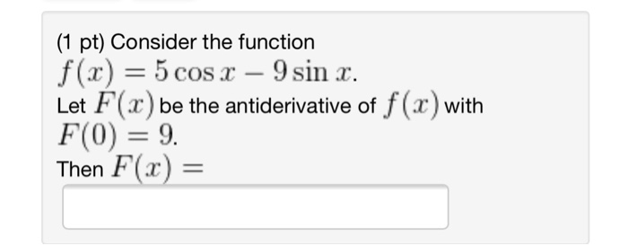 Solved (1 pt) Suppose and F is an antiderivaive of f that | Chegg.com Solved (1 pt) Suppose and F is an antiderivaive of f that | Chegg.com