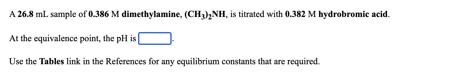 Solved A 26.8 mL sample of 0.386 M dimethylamine, (CH3)2NH, | Chegg.com