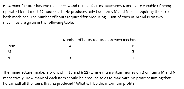 Solved 6. A manufacturer has two machines A and B in his | Chegg.com