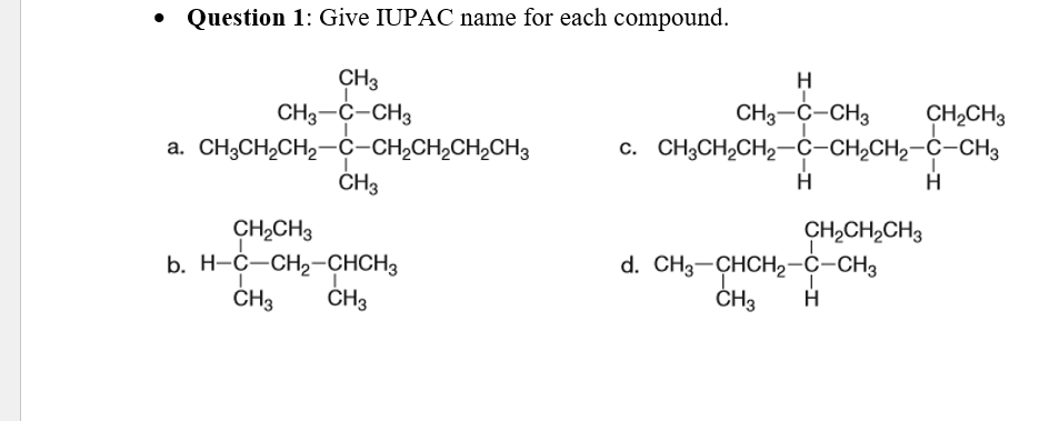 Solved Question 1: Give IUPAC name for each compound. CH3 | Chegg.com