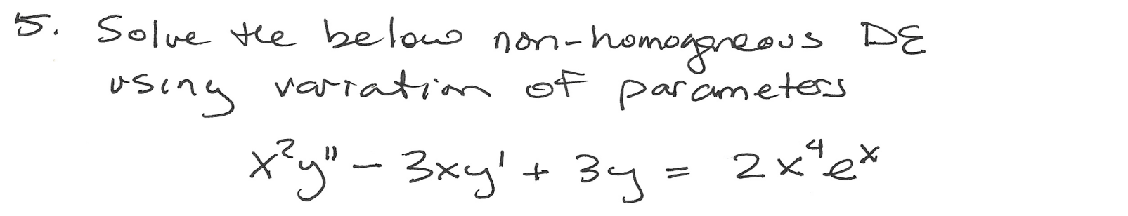 Solved 5. Solve the below non-homogeneous DE using variation | Chegg.com