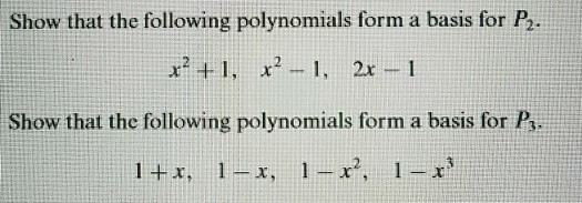 Solved Show that the following polynomials form a basis for | Chegg.com