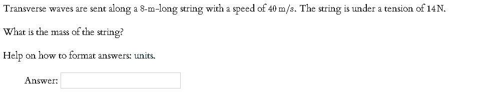 Solved Transverse waves are sent along a 8-m-long string | Chegg.com