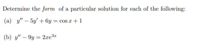 Solved Determine the form of a particular solution for each | Chegg.com