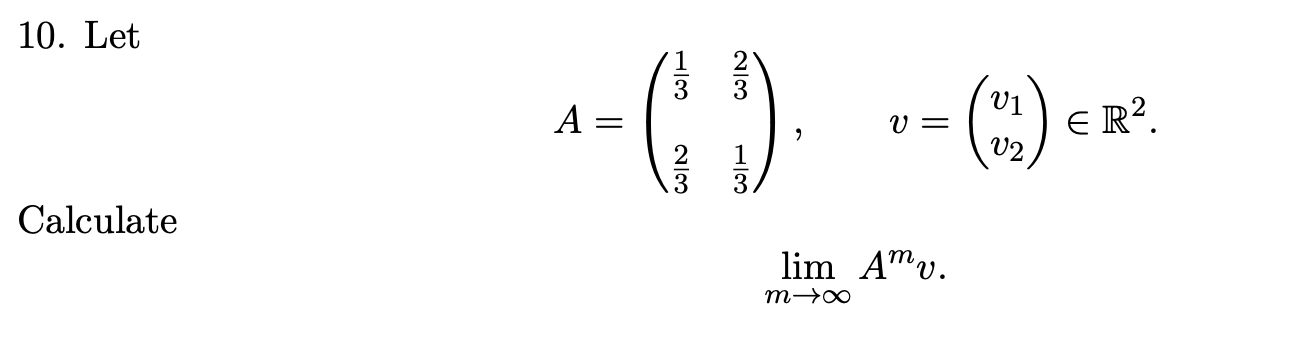Solved 10. Let --( :). -- (3) ** ER2 Calculate lim AM v. | Chegg.com