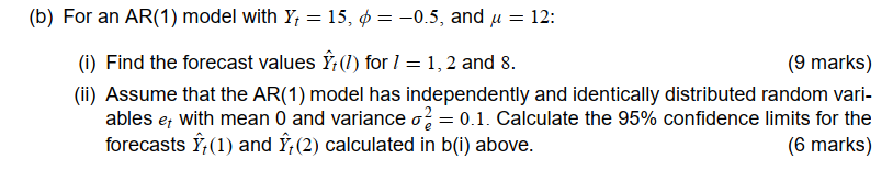 Solved b) For an AR(1) model with Yt=15,ϕ=−0.5, and μ=12 : | Chegg.com