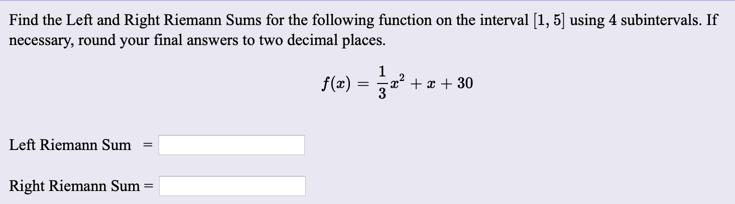 Solved Find the Left and Right Riemann Sums for the | Chegg.com