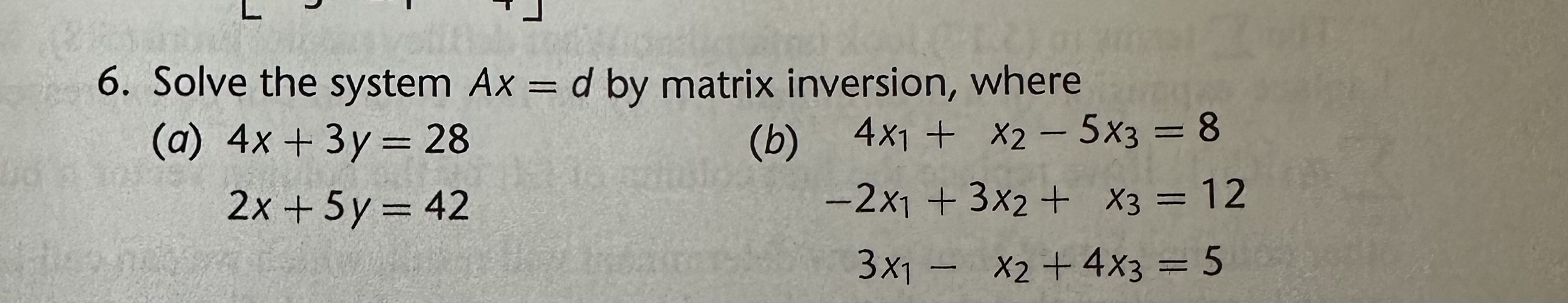 6. Solve the system Ax=d by matrix inversion, where | Chegg.com
