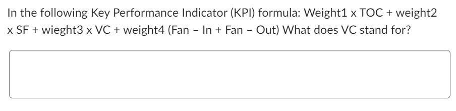 Solved In the following Key Performance Indicator (KPI) | Chegg.com