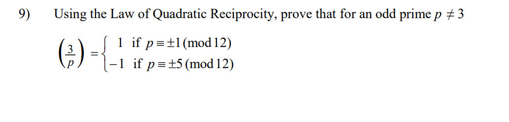 Solved 9) Using the Law of Quadratic Reciprocity, prove that | Chegg.com