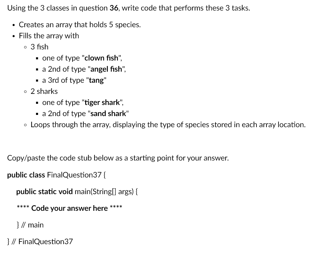 Solved Design a class named Species and its two subclasses | Chegg.com
