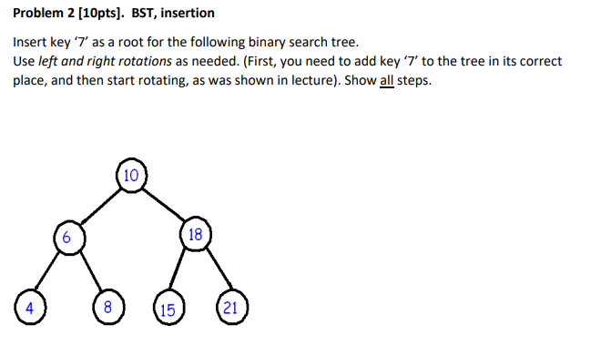 Solved Problem 2 [10pts). BST, insertion Insert key '7' as a | Chegg.com