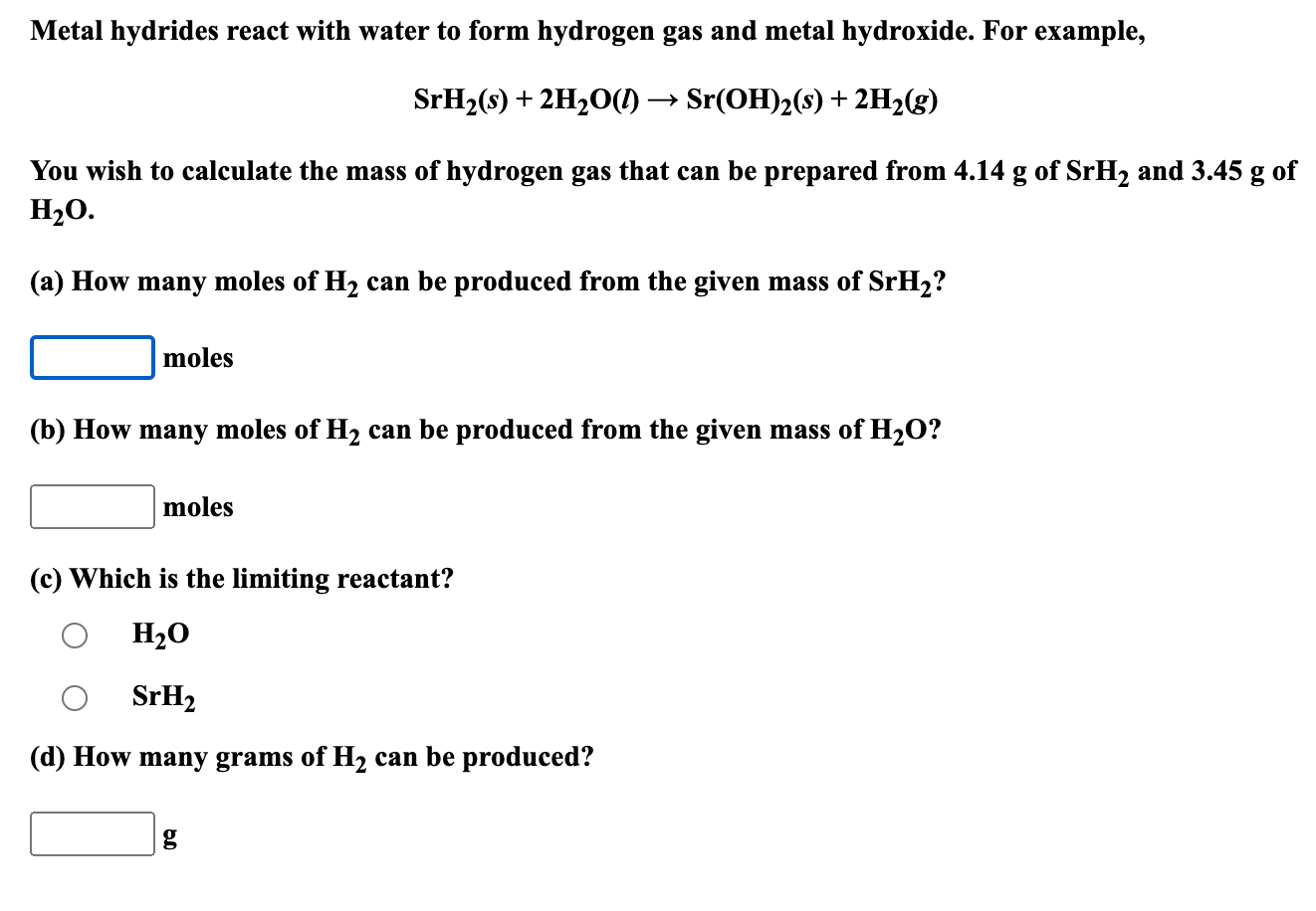 Solved SrH2(s)+2H2O(l)→Sr(OH)2(s)+2H2(g) You wish to | Chegg.com