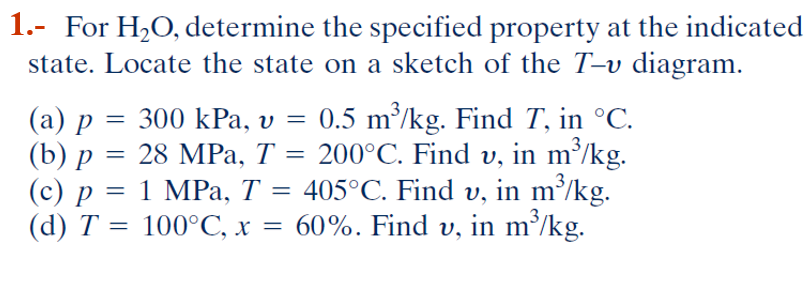Solved = = 1.- For H2O, determine the specified property at | Chegg.com